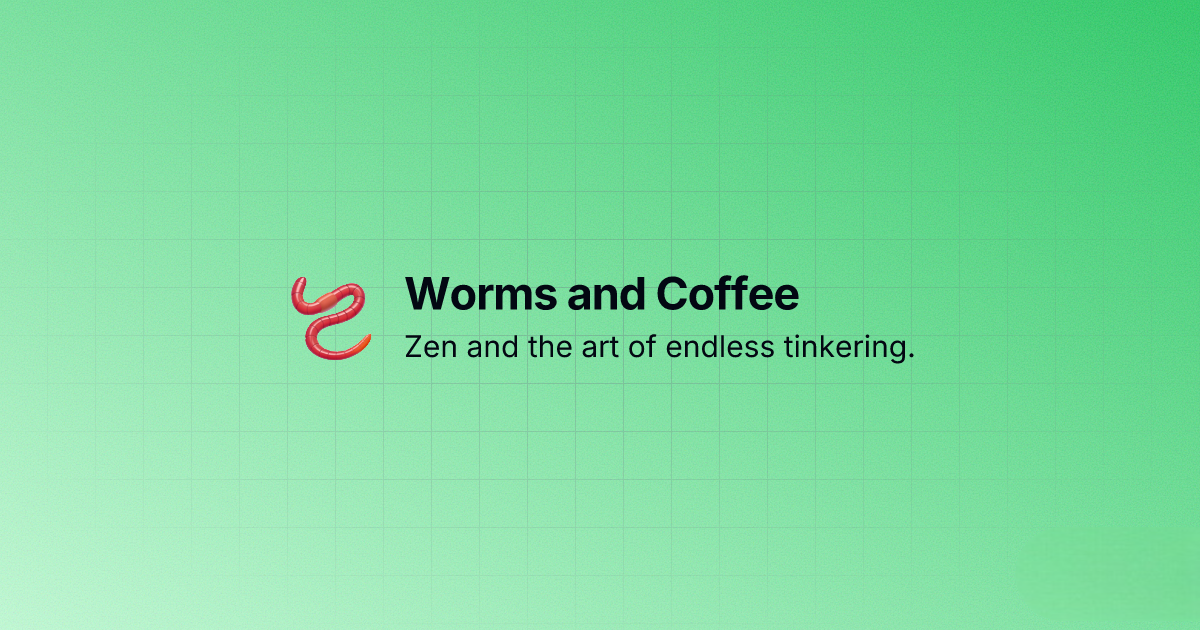 Worms and Coffee